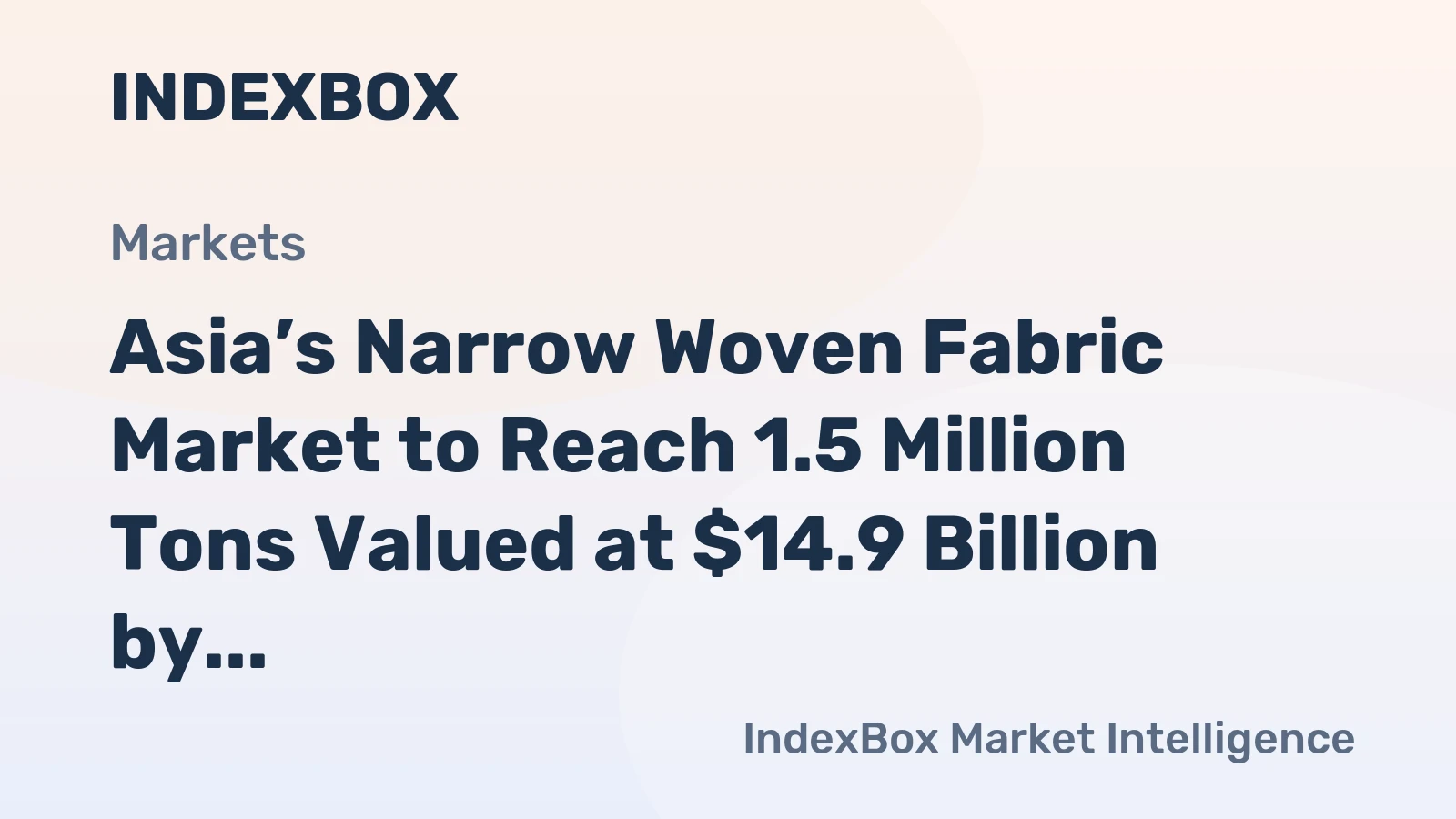Asia’s Narrow Woven Fabric Market to Reach 1.5 Million Tons Valued at $14.9 Billion by 2035