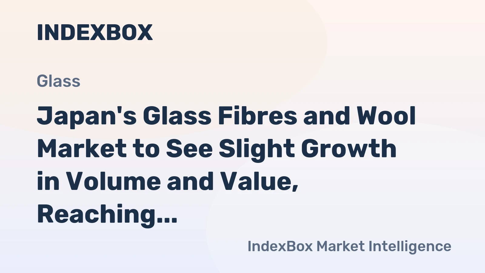 Japan's Glass Fibres and Wool Market to See Slight Growth in Volume and Value, Reaching 230K Tons and $2.5B by 2035