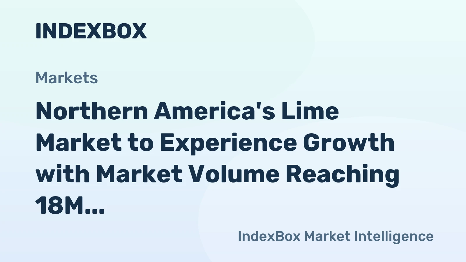 Northern America's Lime Market to Experience Growth with Market Volume Reaching 18M tons and Market Value Reaching $4.4B by 2035