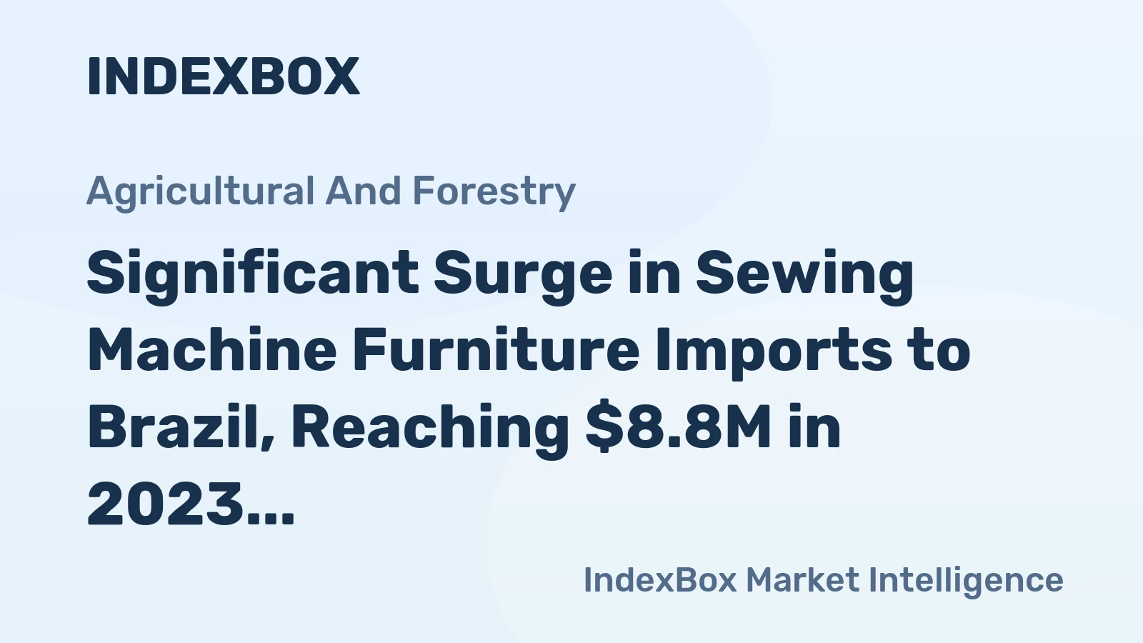 Significant Surge in Sewing Machine Furniture Imports to Brazil, Reaching $8.8M in 2023