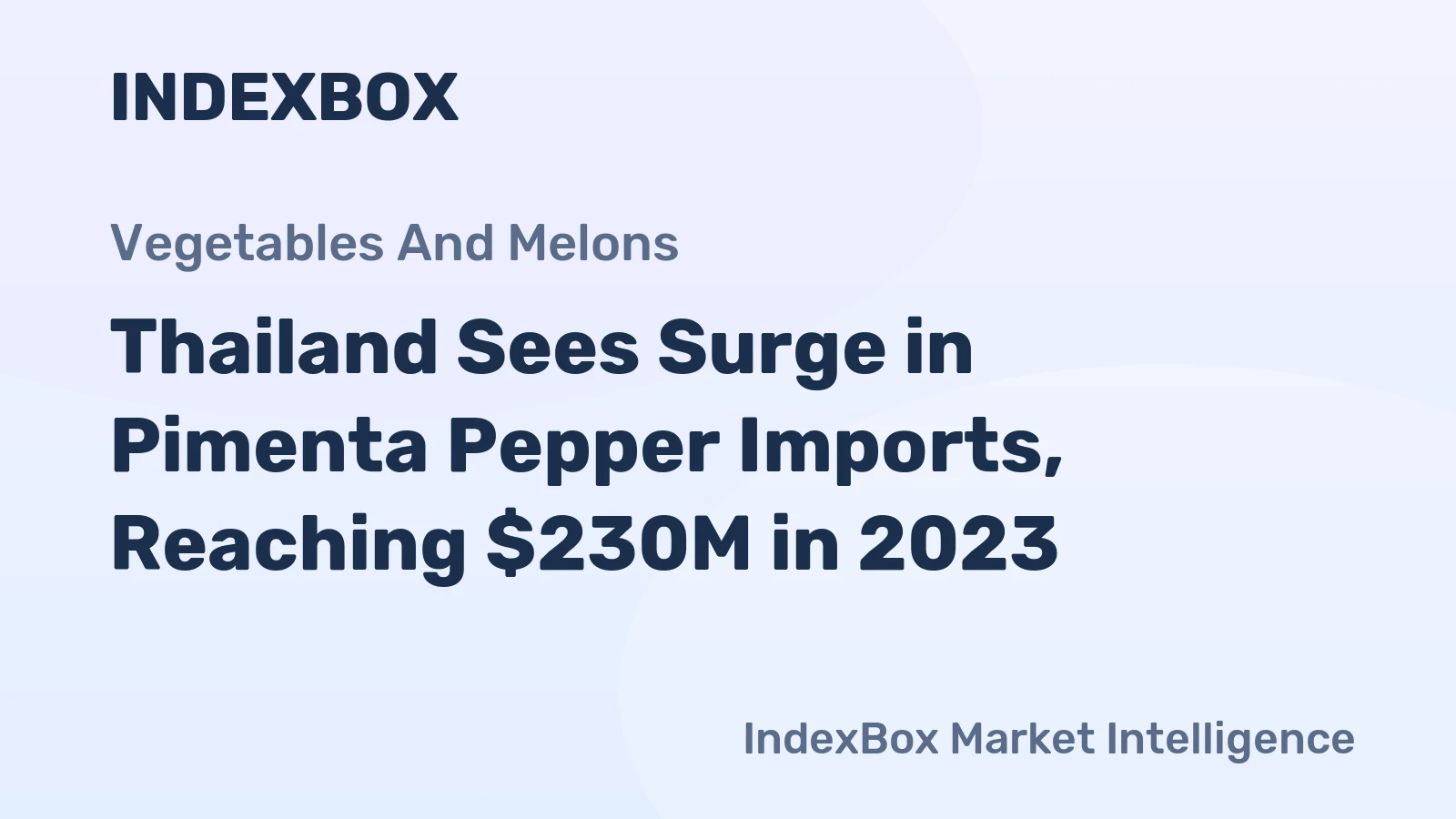 Thailand Sees Surge in Pimenta Pepper Imports, Reaching $230M in 2023