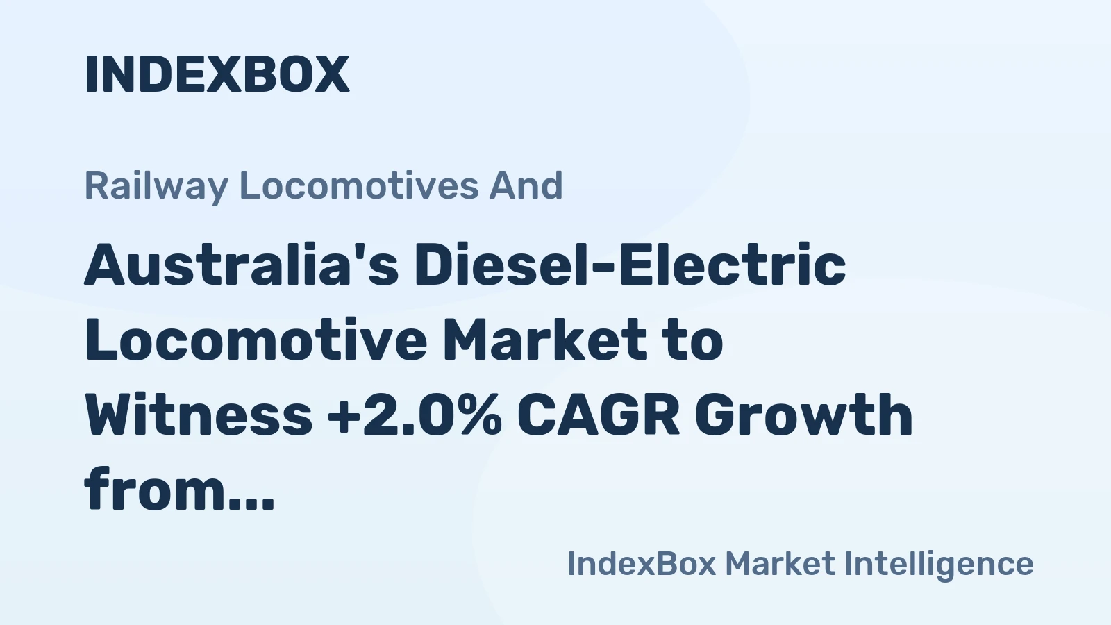 Australia's Diesel-Electric Locomotive Market to Witness +2.0% CAGR Growth from 2024 to 2035