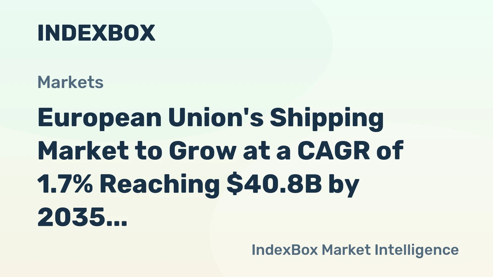 European Union's Shipping Market to Grow at a CAGR of 1.7% Reaching $40.8B by 2035