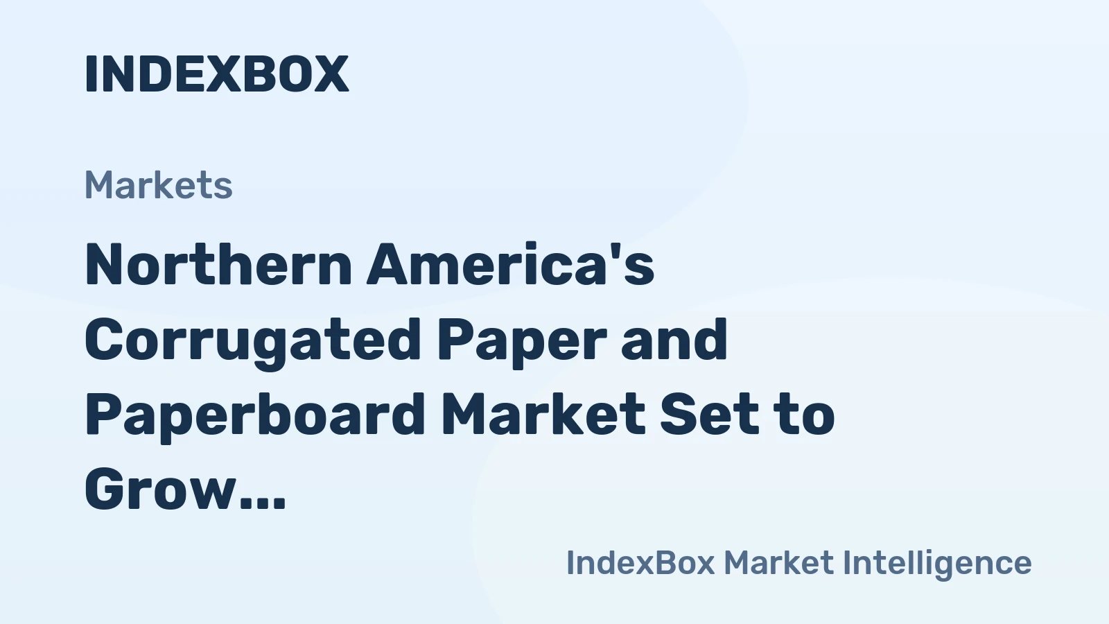 Northern America's Corrugated Paper and Paperboard Market Set to Grow with +0.2% CAGR Over Next Decade
