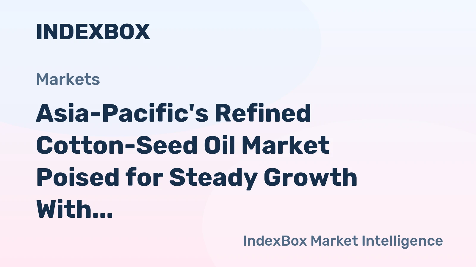 Asia-Pacific's Refined Cotton-Seed Oil Market Poised for Steady Growth With 2.6% CAGR in Value Through 2035
