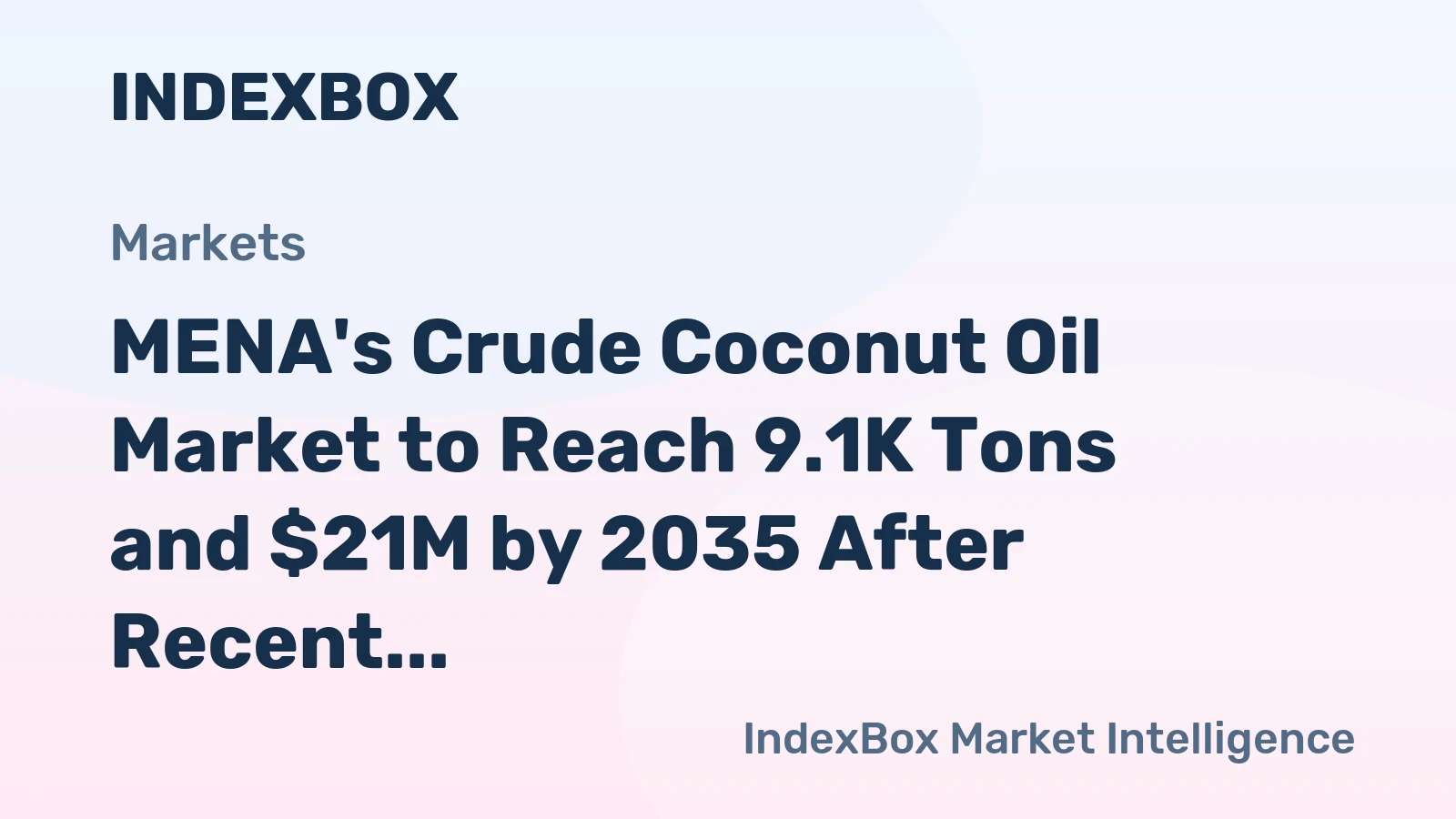 MENA's Crude Coconut Oil Market to Reach 9.1K Tons and $21M by 2035 After Recent Contraction