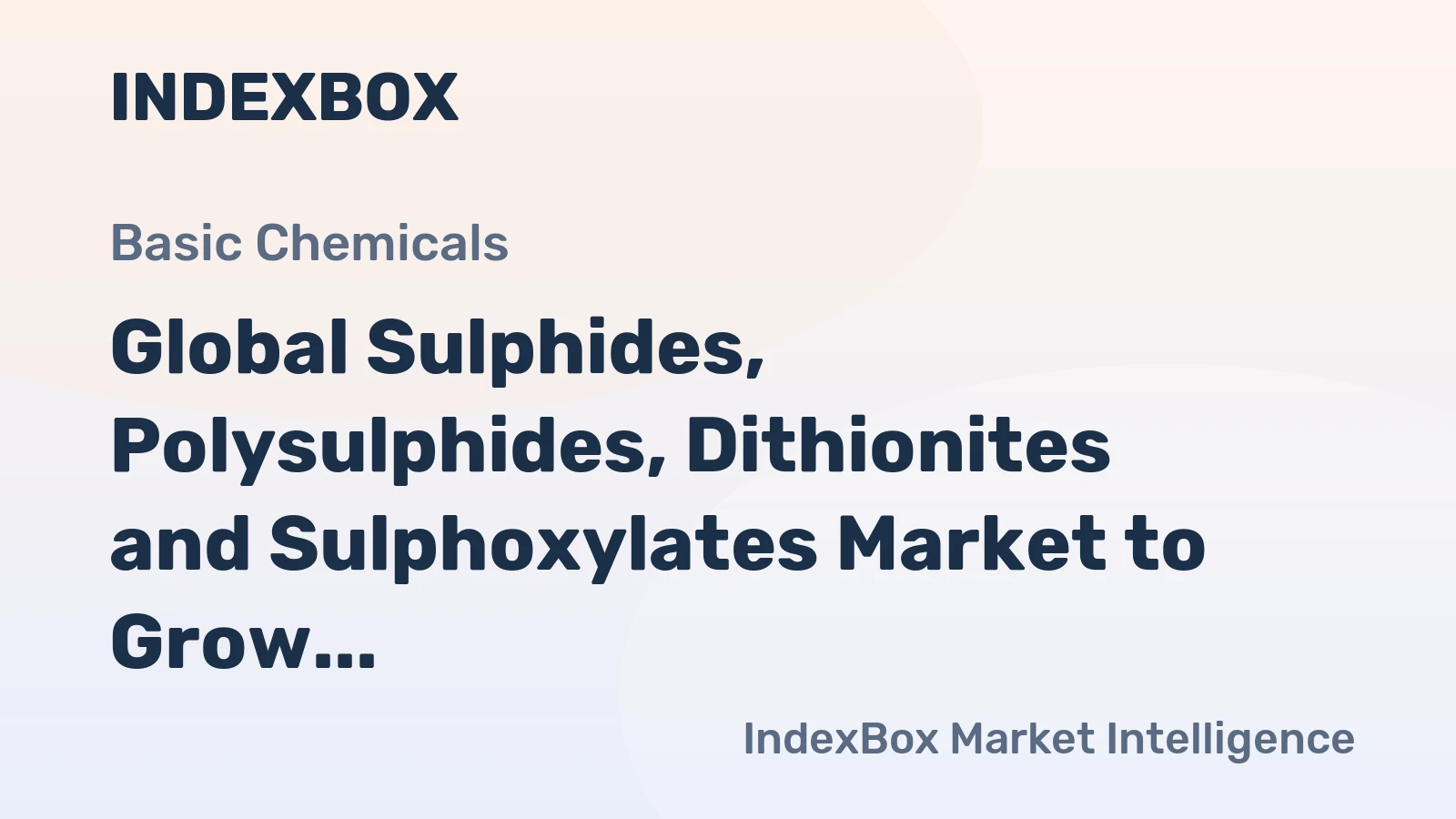 Global Sulphides, Polysulphides, Dithionites and Sulphoxylates Market to Grow at 1.0% CAGR through 2035