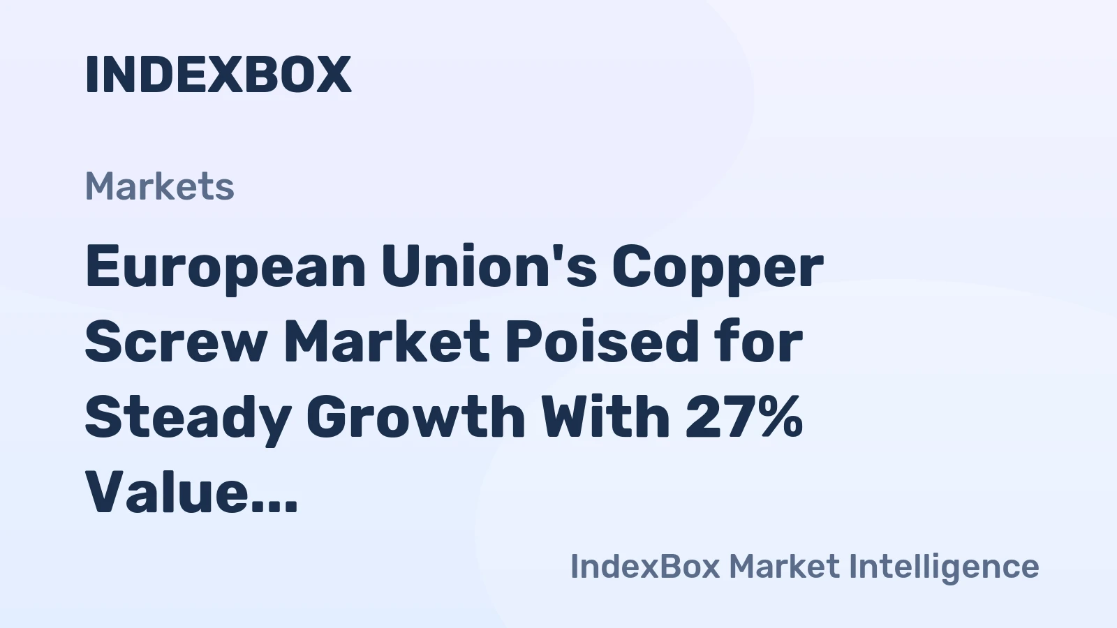 European Union's Copper Screw Market Poised for Steady Growth With 27% Value CAGR Forecast
