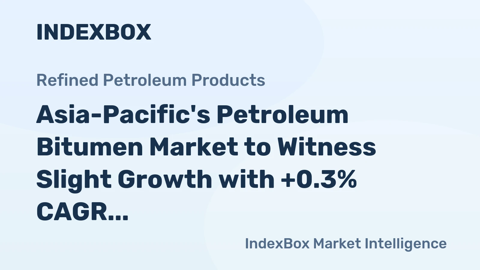 Asia-Pacific's Petroleum Bitumen Market to Witness Slight Growth with +0.3% CAGR from 2024 to 2035