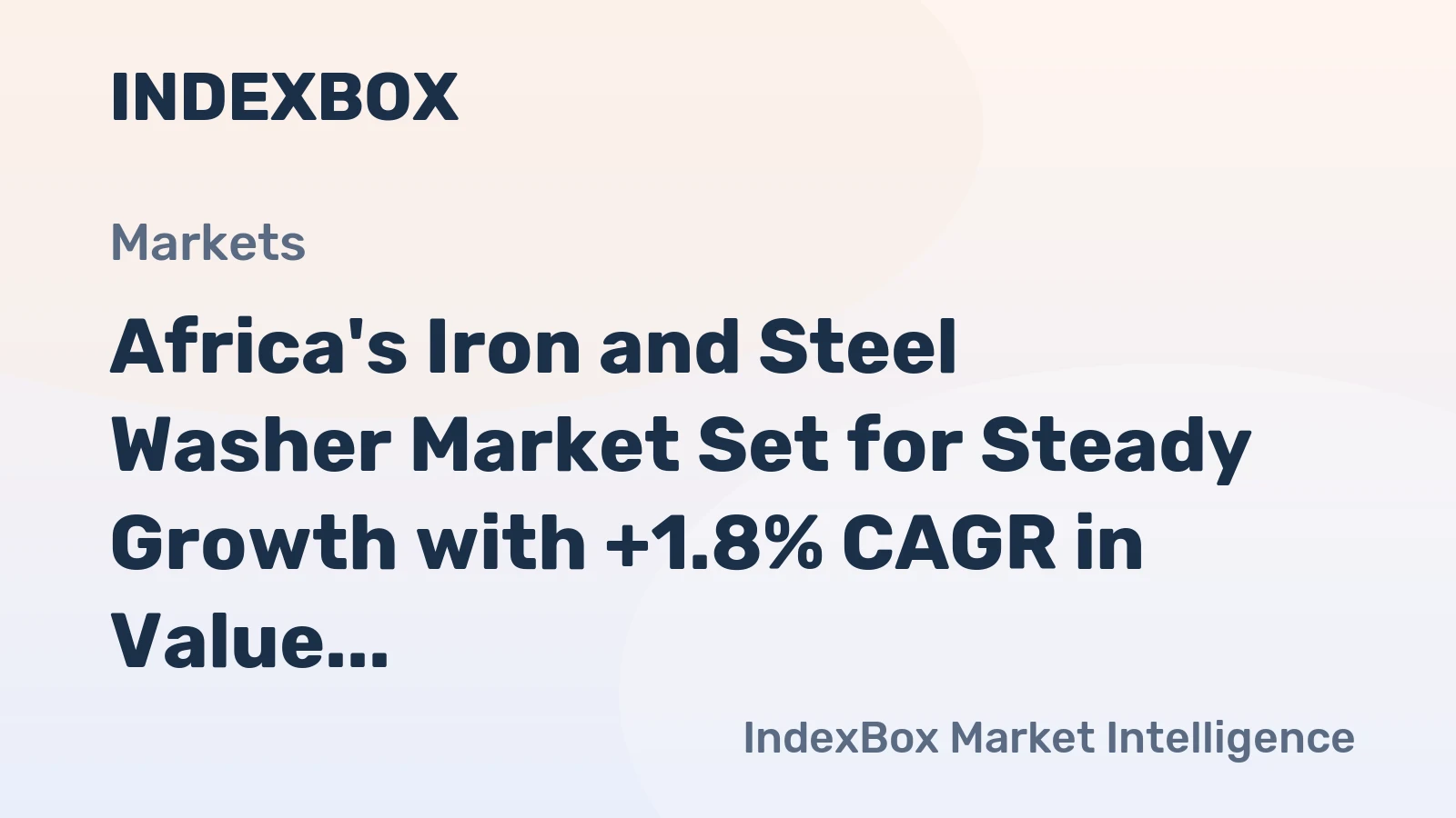 Africa's Iron and Steel Washer Market Set for Steady Growth with +1.8% CAGR in Value