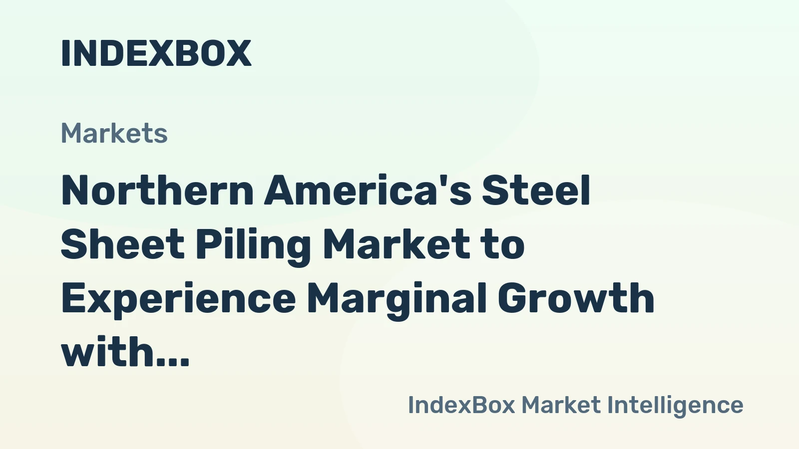 Northern America's Steel Sheet Piling Market to Experience Marginal Growth with Anticipated CAGR of +1.0% from 2024 to 2035