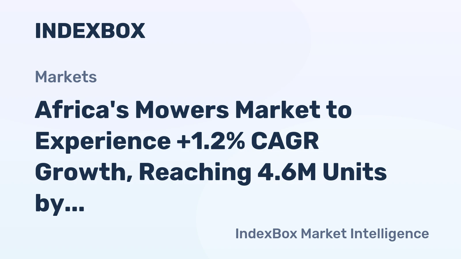 Africa's Mowers Market to Experience +1.2% CAGR Growth, Reaching 4.6M Units by 2035