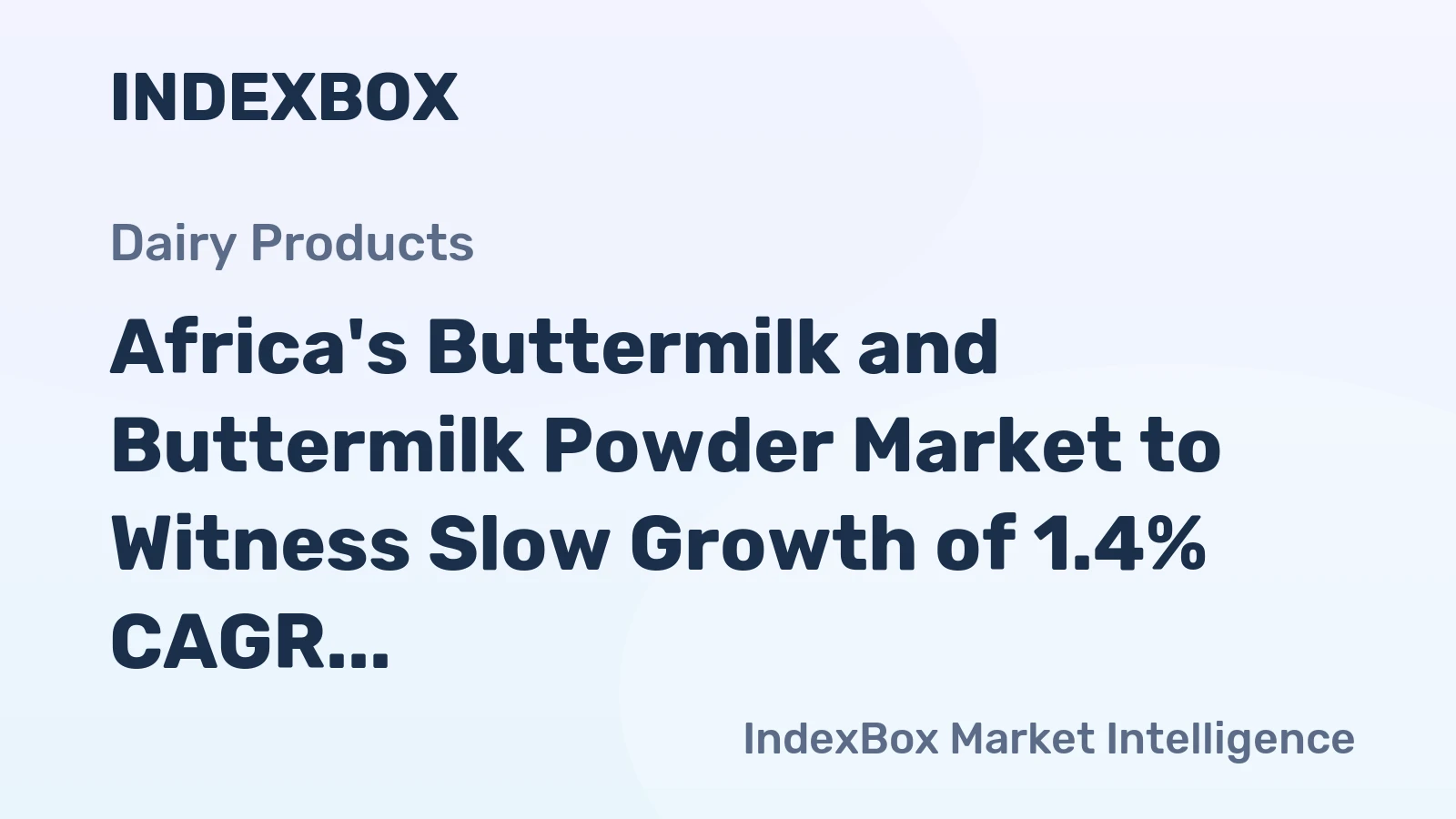 Africa's Buttermilk and Buttermilk Powder Market to Witness Slow Growth of 1.4% CAGR from 2024 to 2035