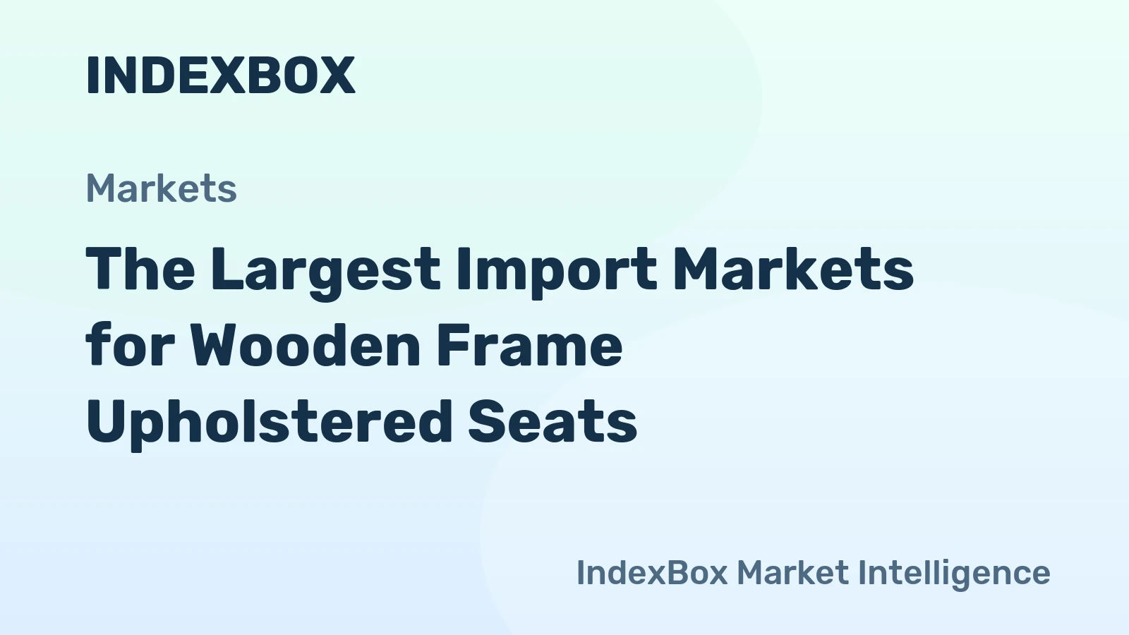 The Largest Import Markets for Wooden Frame Upholstered Seats