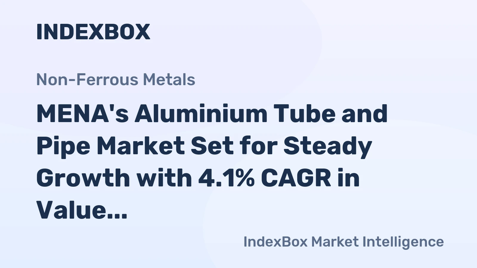 MENA's Aluminium Tube and Pipe Market Set for Steady Growth with 4.1% CAGR in Value