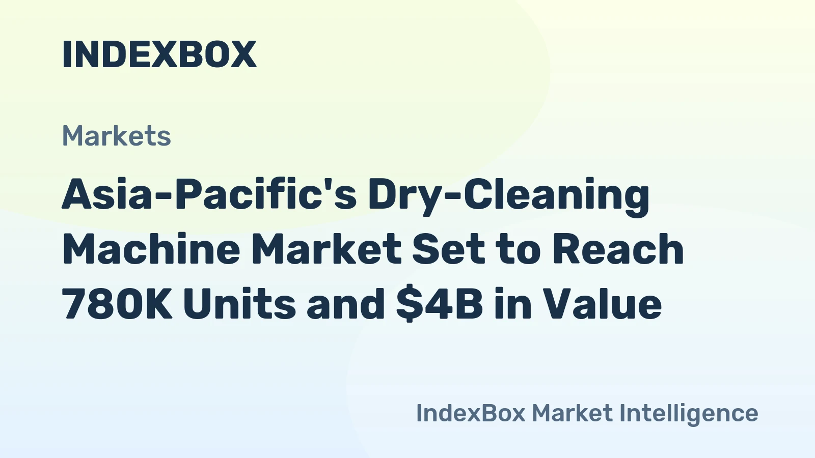 Asia-Pacific's Dry-Cleaning Machine Market Set to Reach 780K Units and $4B in Value