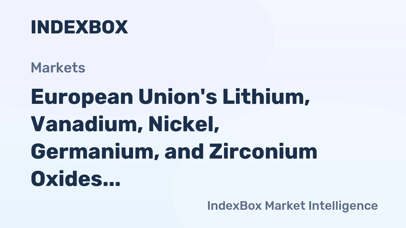 European Union's Lithium, Vanadium, Nickel, Germanium, and Zirconium Oxides and Hydroxides Market to Grow at a CAGR of 1.1% Through 2035, Reaching $657M in Value