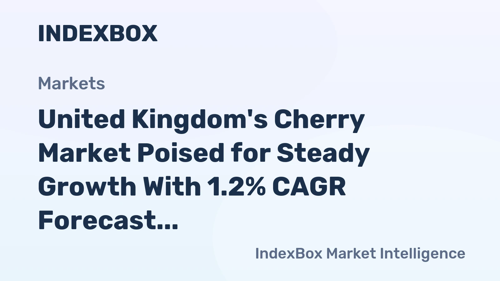 United Kingdom's Cherry Market Poised for Steady Growth With 1.2% CAGR Forecast