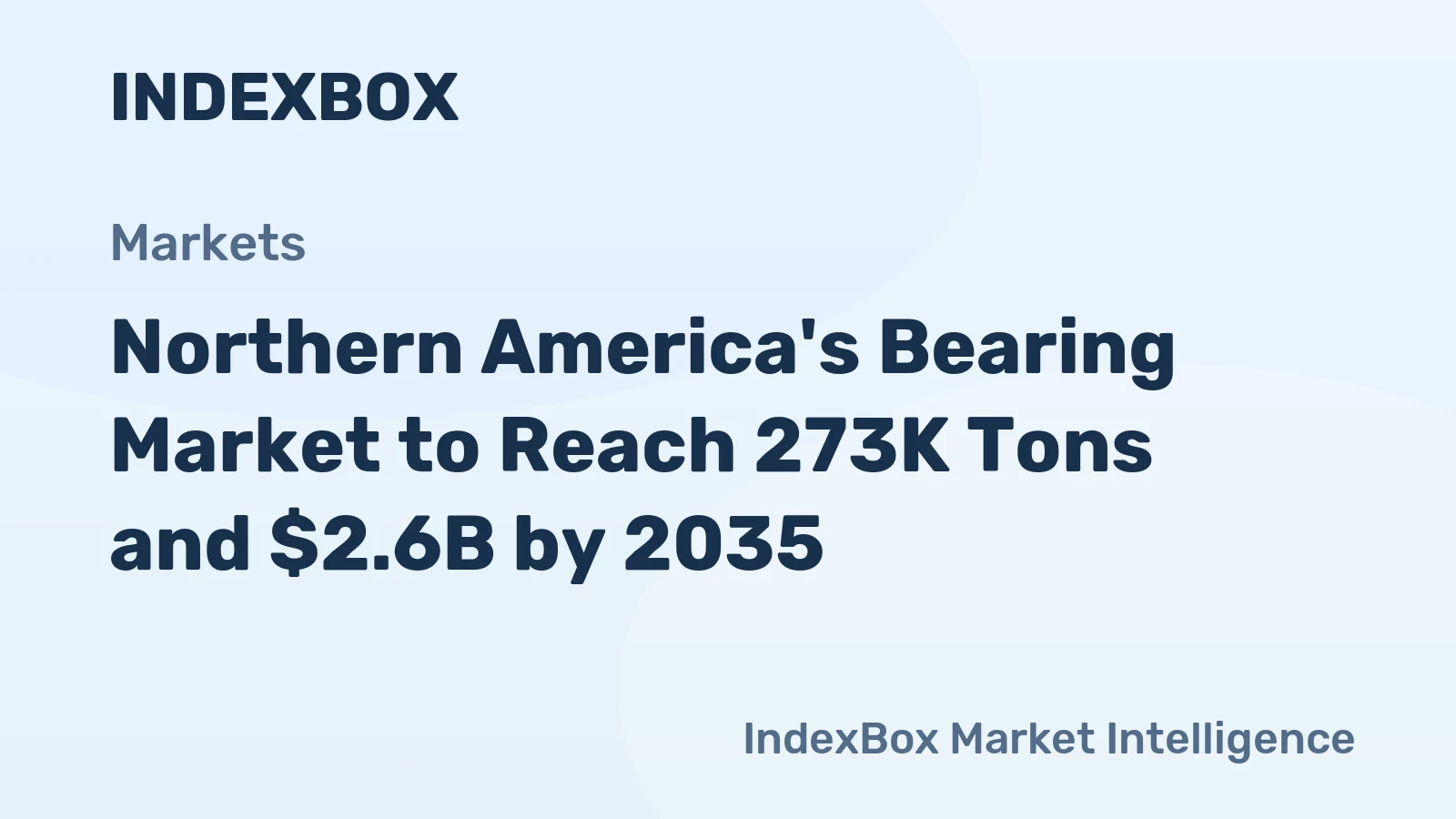 Northern America's Bearing Market to Reach 273K Tons and $2.6B by 2035