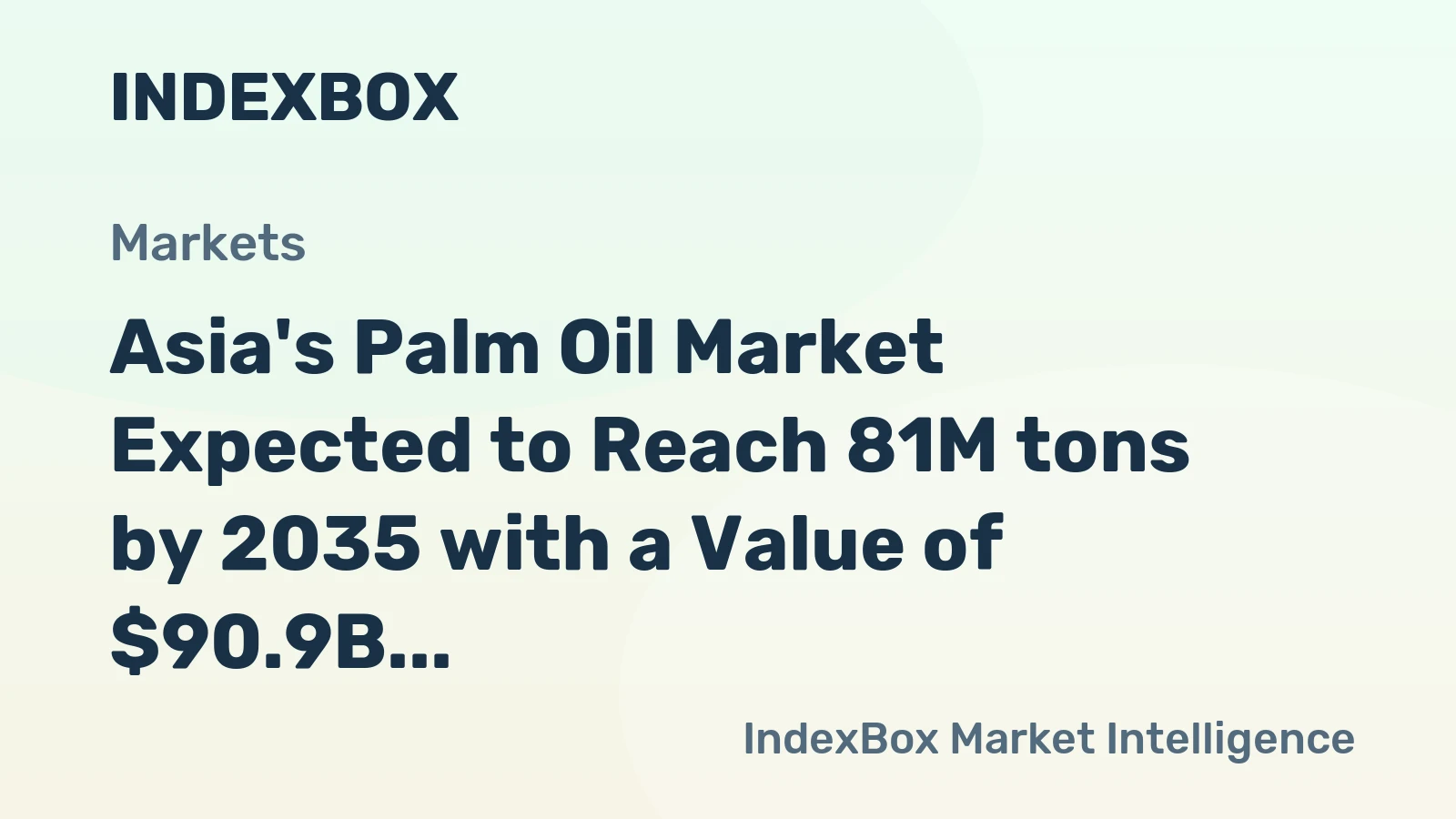 Asia's Palm Oil Market Expected to Reach 81M tons by 2035 with a Value of $90.9B