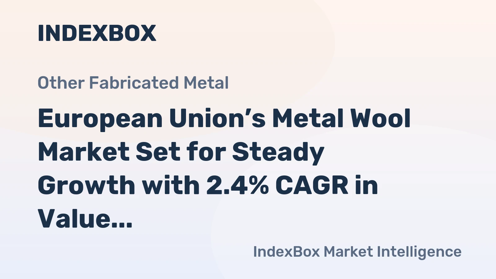 European Union’s Metal Wool Market Set for Steady Growth with 2.4% CAGR in Value