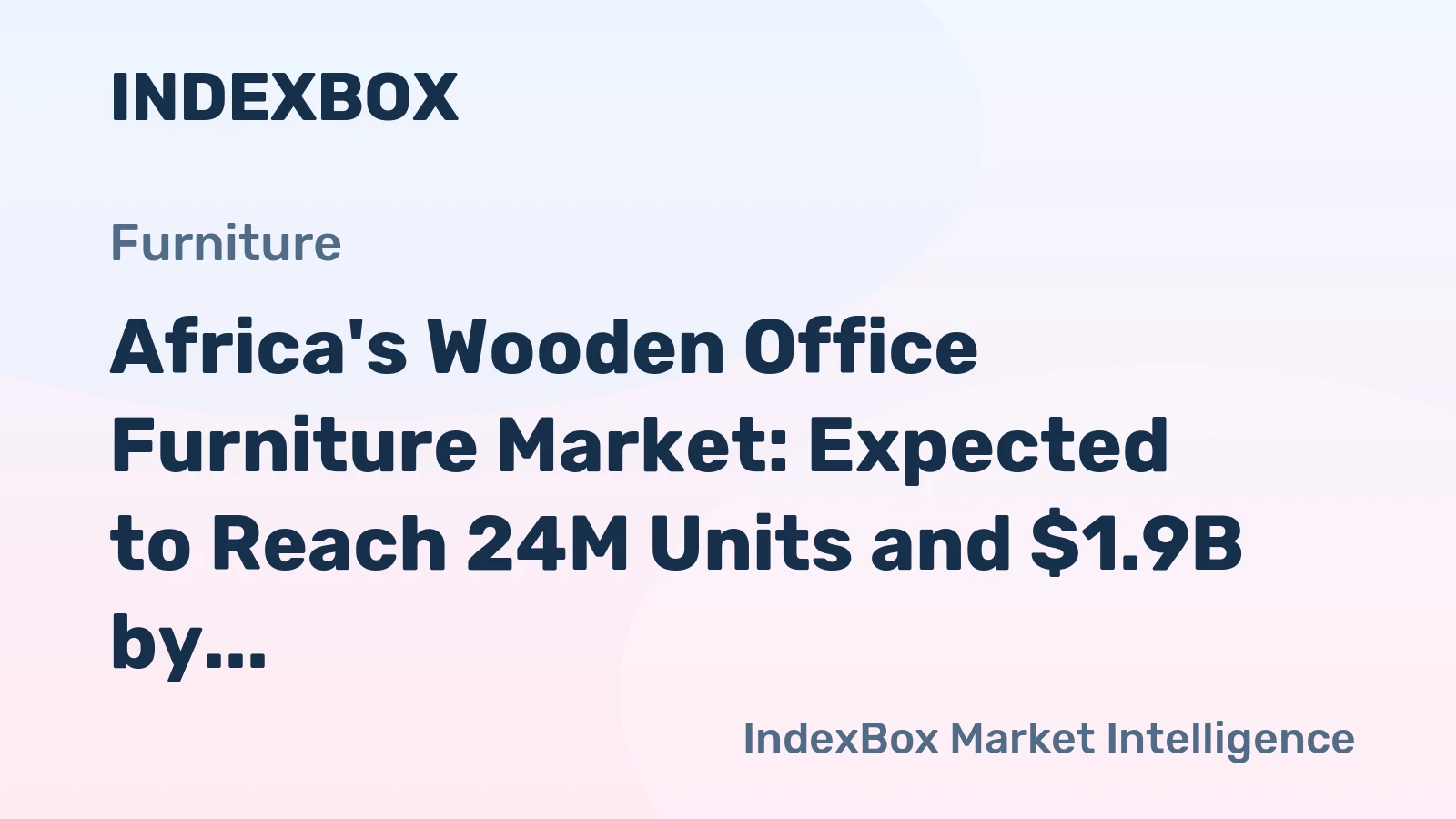 Africa's Wooden Office Furniture Market: Expected to Reach 24M Units and $1.9B by 2035