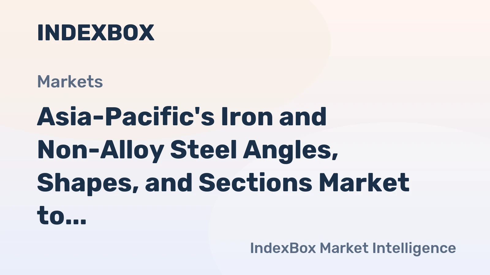 Asia-Pacific's Iron and Non-Alloy Steel Angles, Shapes, and Sections Market to See Steady Growth with +2.7% CAGR from 2024-2035