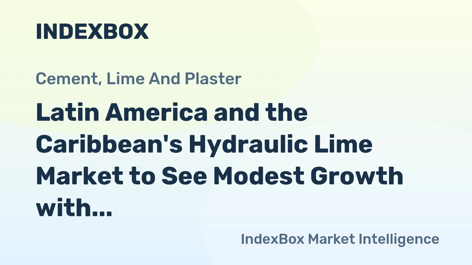 Latin America and the Caribbean's Hydraulic Lime Market to See Modest Growth with a 1% CAGR in Value