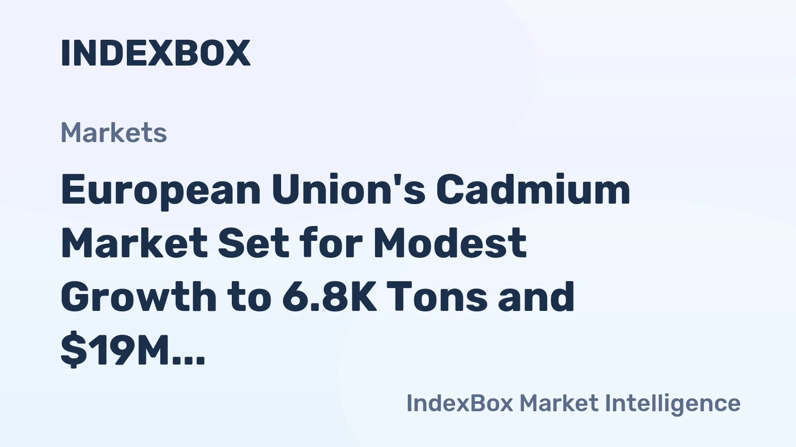 European Union's Cadmium Market Set for Modest Growth to 6.8K Tons and $19M by 2035