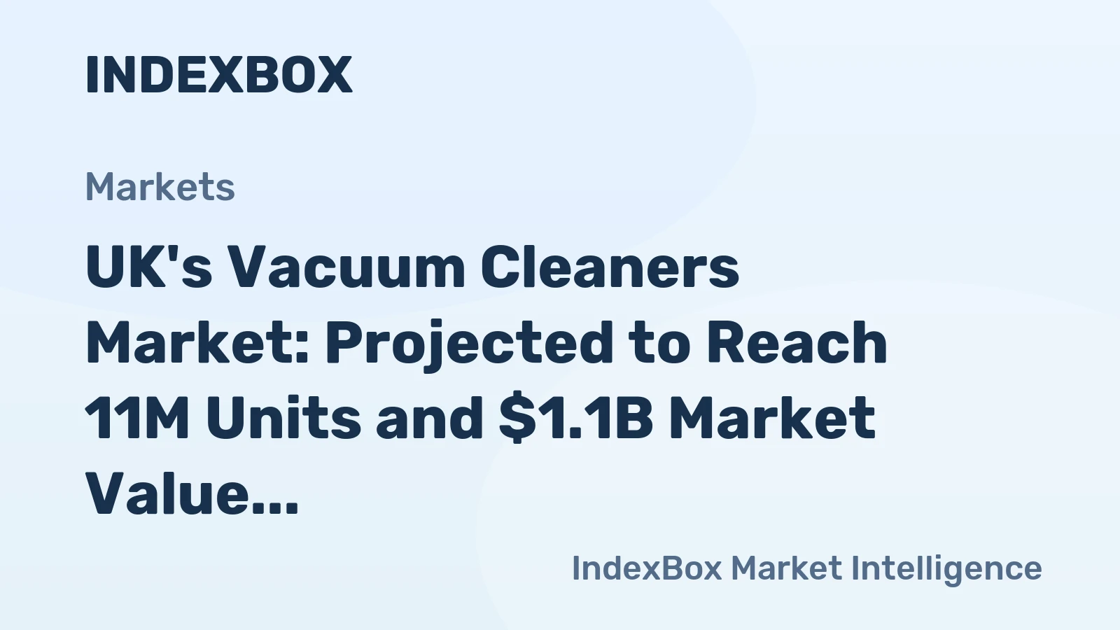 UK's Vacuum Cleaners Market: Projected to Reach 11M Units and $1.1B Market Value by 2035