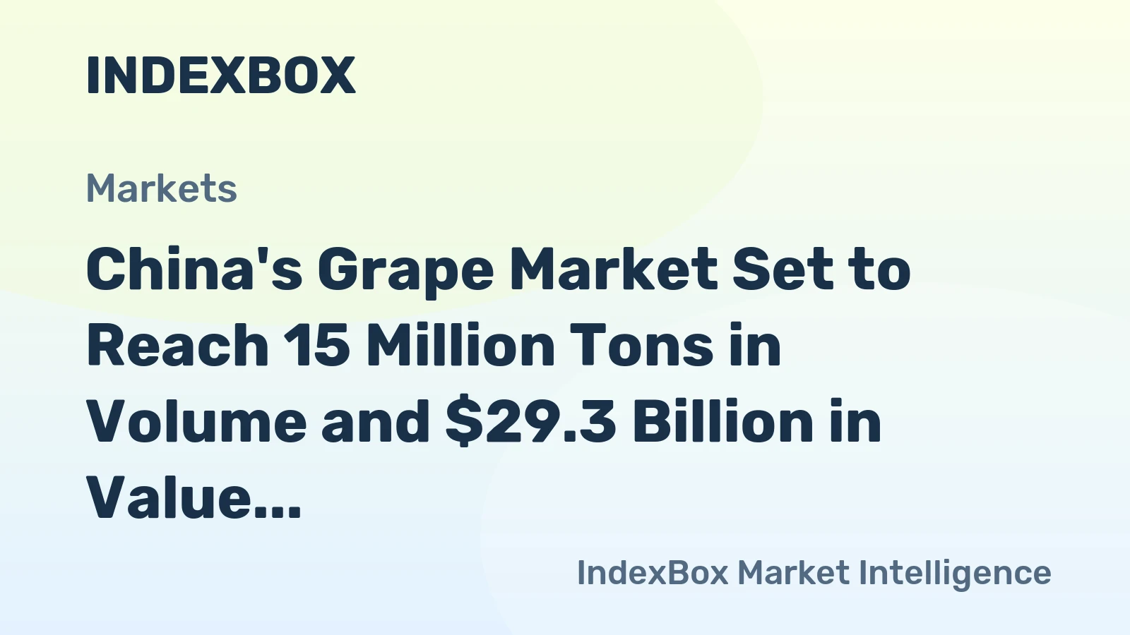 China's Grape Market Set to Reach 15 Million Tons in Volume and $29.3 Billion in Value