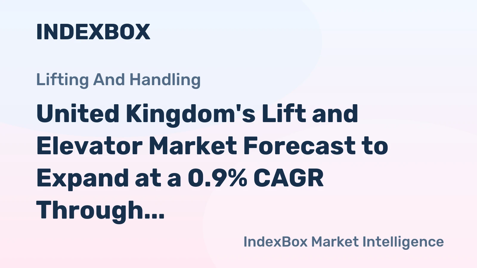 United Kingdom's Lift and Elevator Market Forecast to Expand at a 0.9% CAGR Through 2035