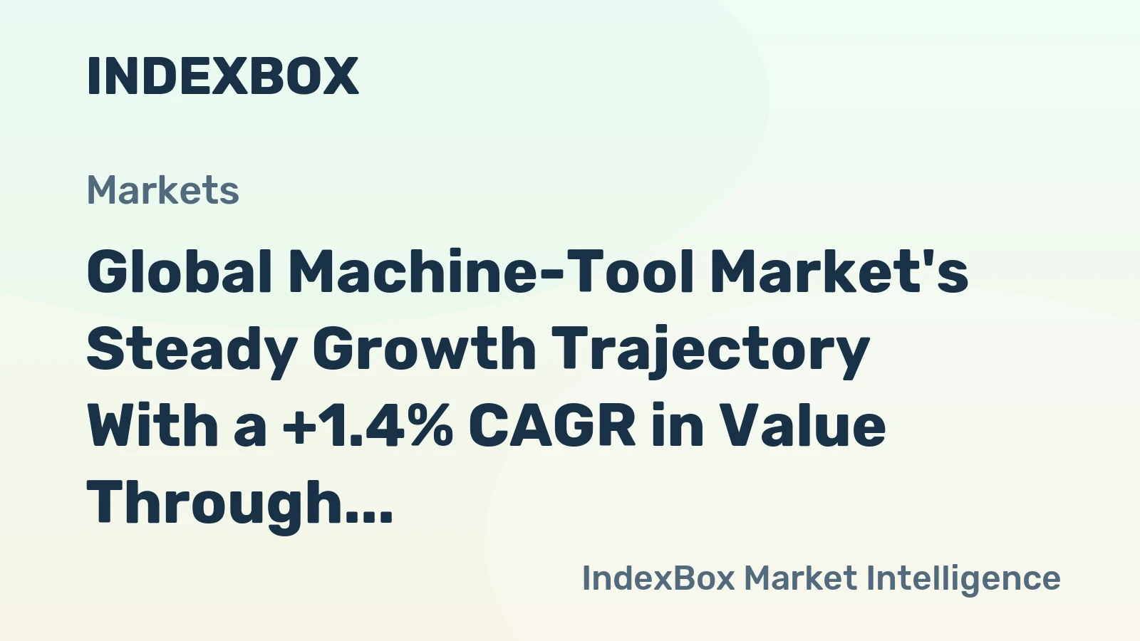 Global Machine-Tool Market's Steady Growth Trajectory With a +1.4% CAGR in Value Through 2035