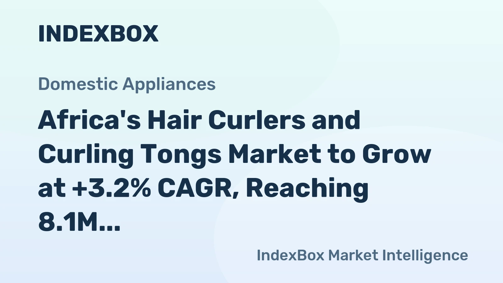 Africa's Hair Curlers and Curling Tongs Market to Grow at +3.2% CAGR, Reaching 8.1M Units by 2035