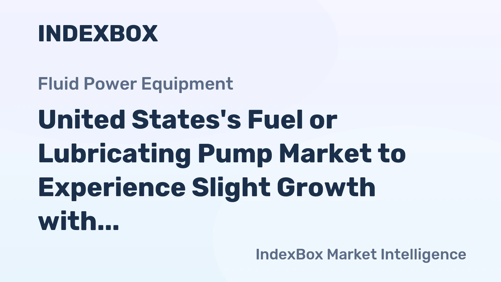 United States's Fuel or Lubricating Pump Market to Experience Slight Growth with +0.8% CAGR over Next Decade