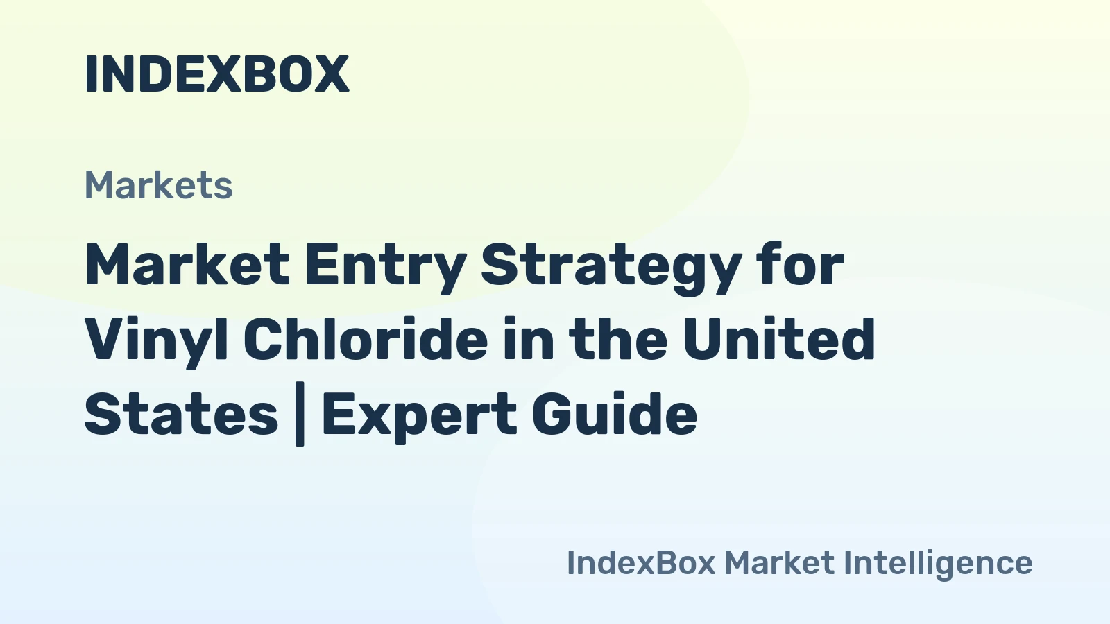 Market Entry Strategy for Vinyl Chloride in the United States | Expert Guide
