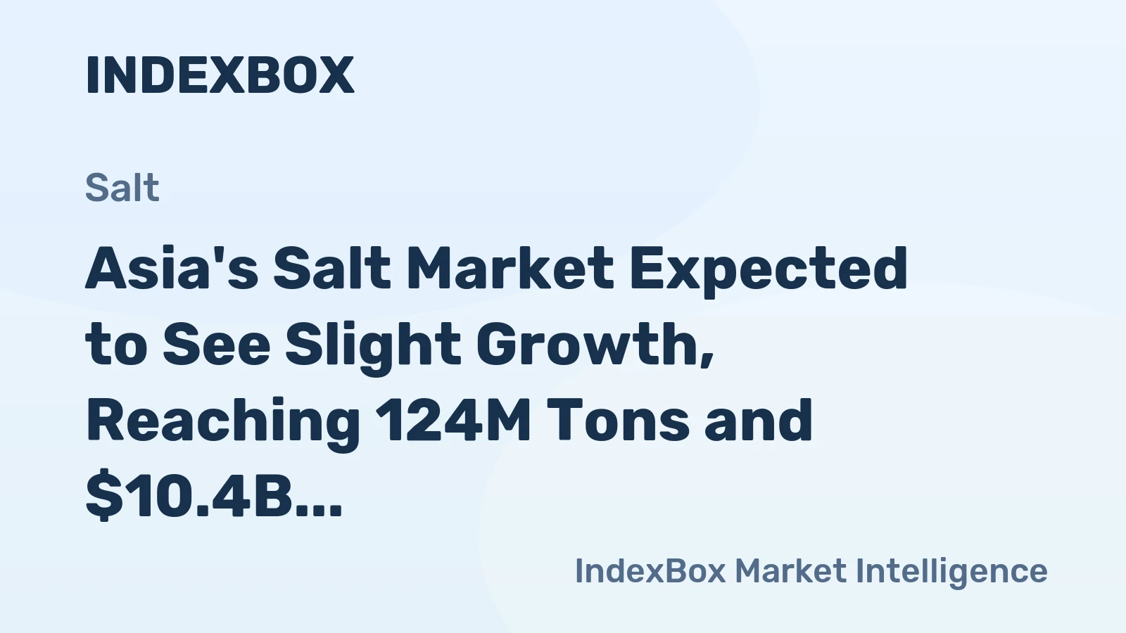 Asia's Salt Market Expected to See Slight Growth, Reaching 124M Tons and $10.4B by 2035
