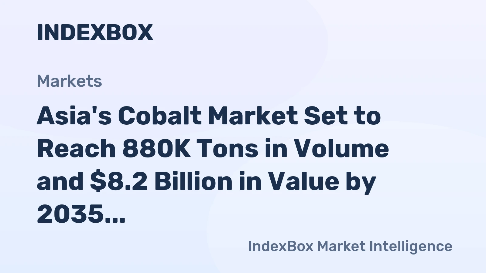Asia's Cobalt Market Set to Reach 880K Tons in Volume and $8.2 Billion in Value by 2035