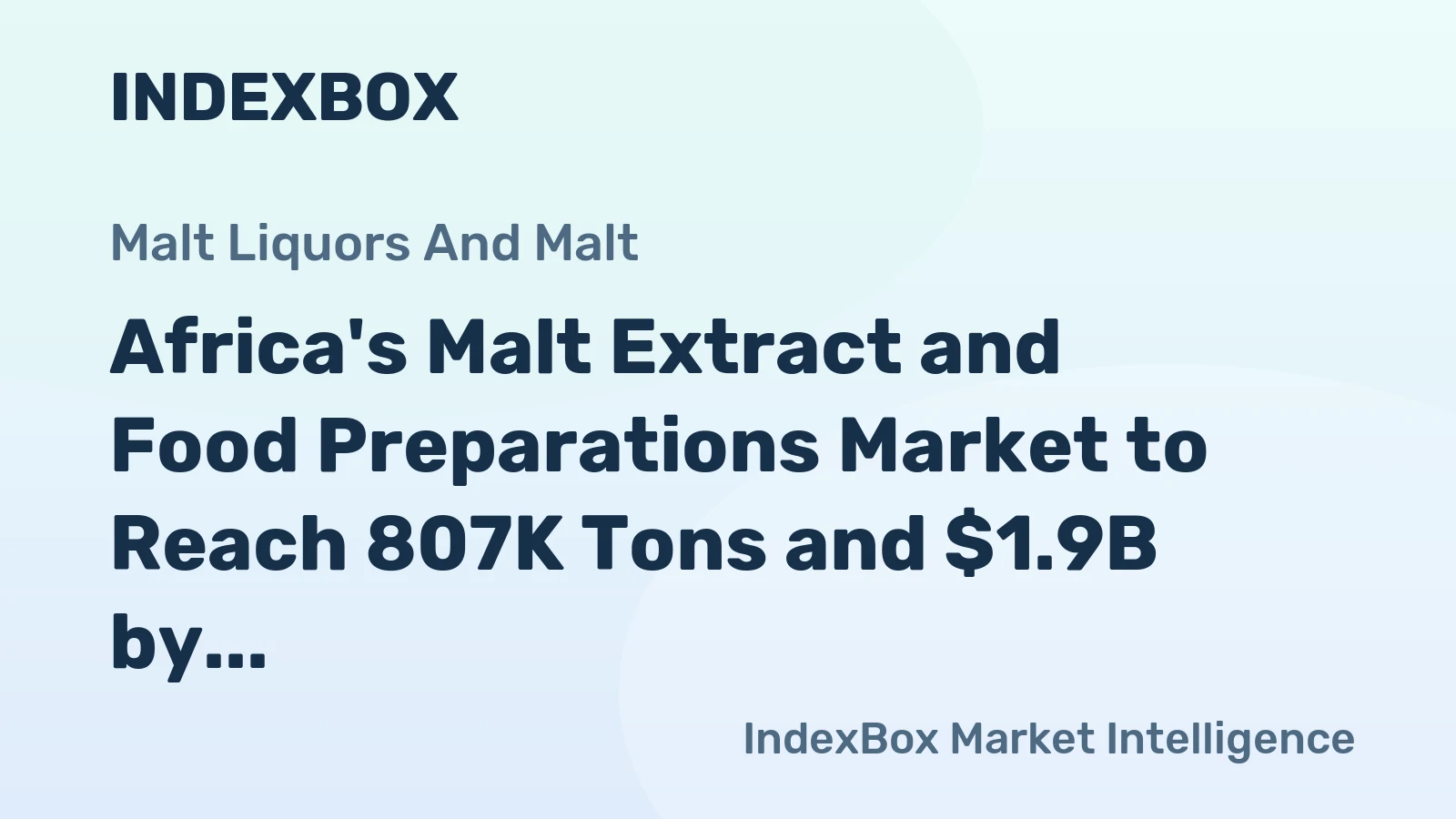 Africa's Malt Extract and Food Preparations Market to Reach 807K Tons and $1.9B by 2035