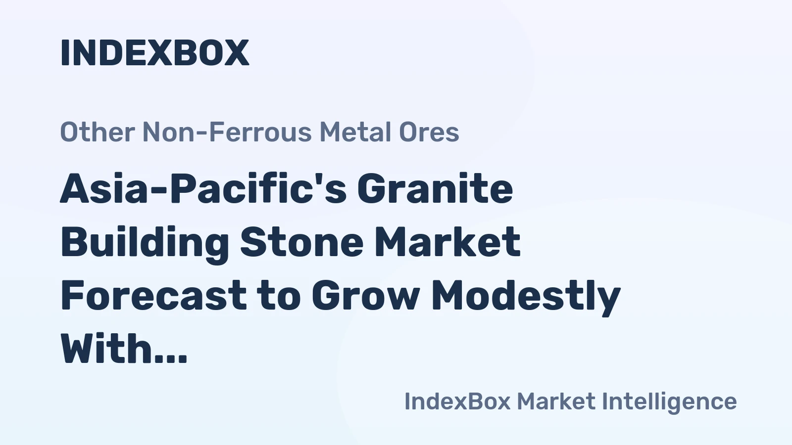 Asia-Pacific's Granite Building Stone Market Forecast to Grow Modestly With a 0.8% CAGR in Value