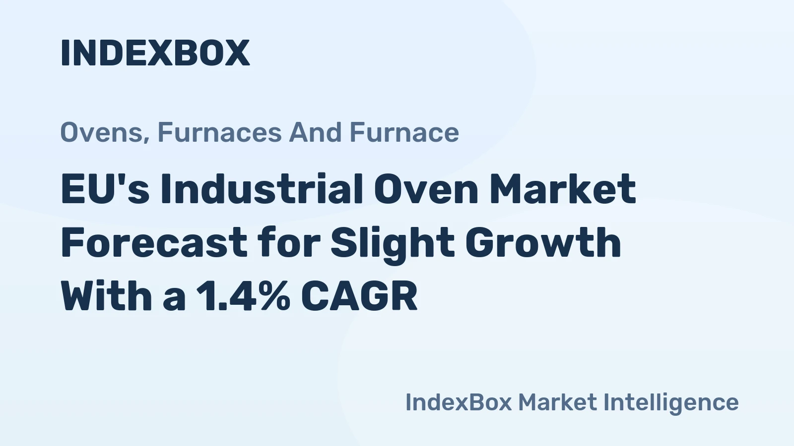 EU's Industrial Oven Market Forecast for Slight Growth With a 1.4% CAGR