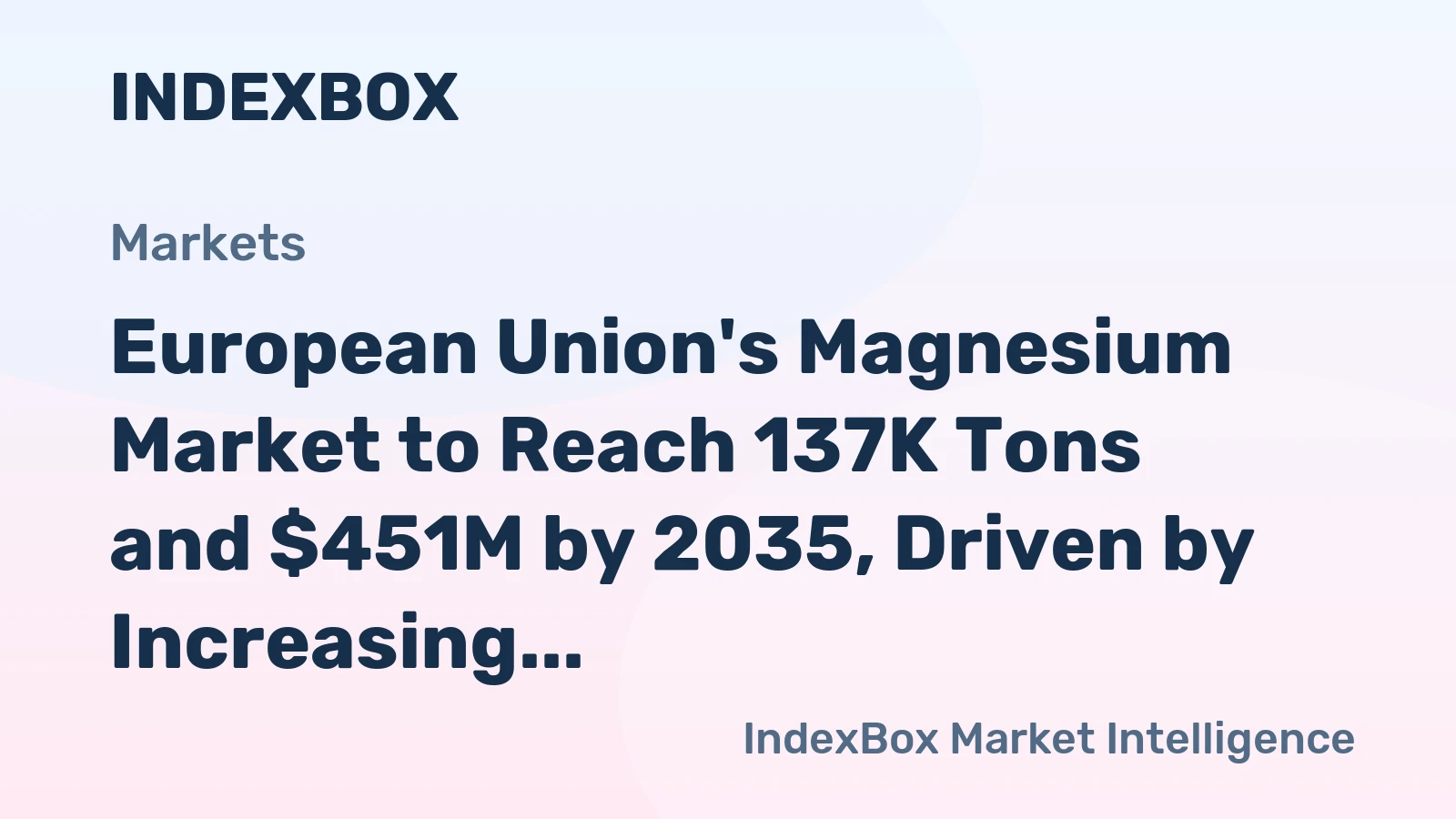 European Union's Magnesium Market to Reach 137K Tons and $451M by 2035, Driven by Increasing Demand