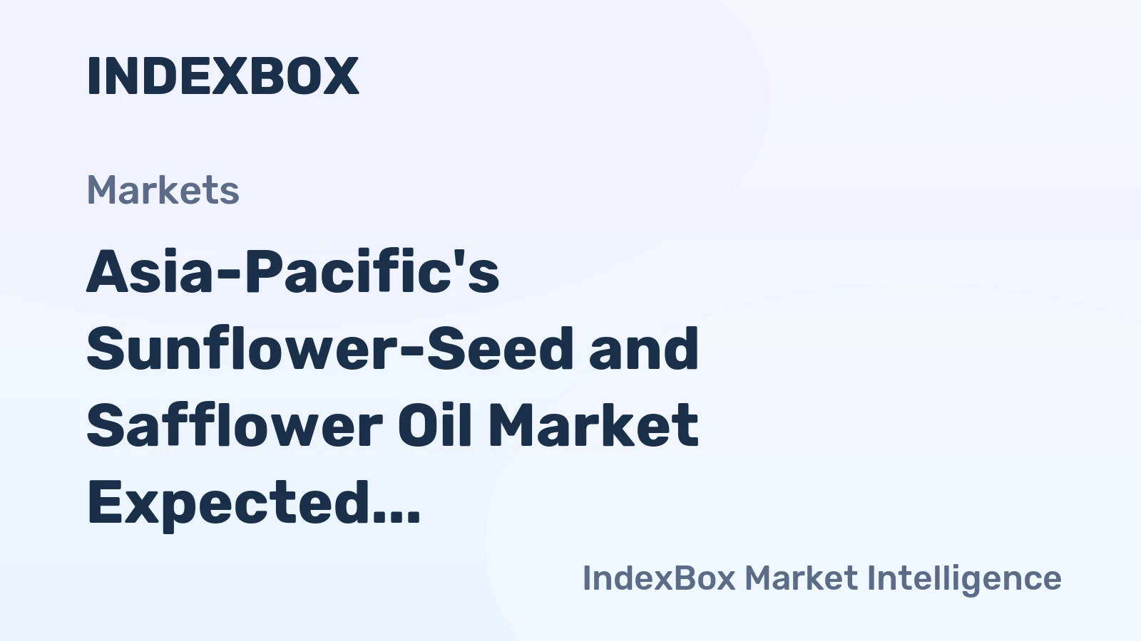 Asia-Pacific's Sunflower-Seed and Safflower Oil Market Expected to Reach 6.5M Tons in Volume and $6.9B in Value by 2035