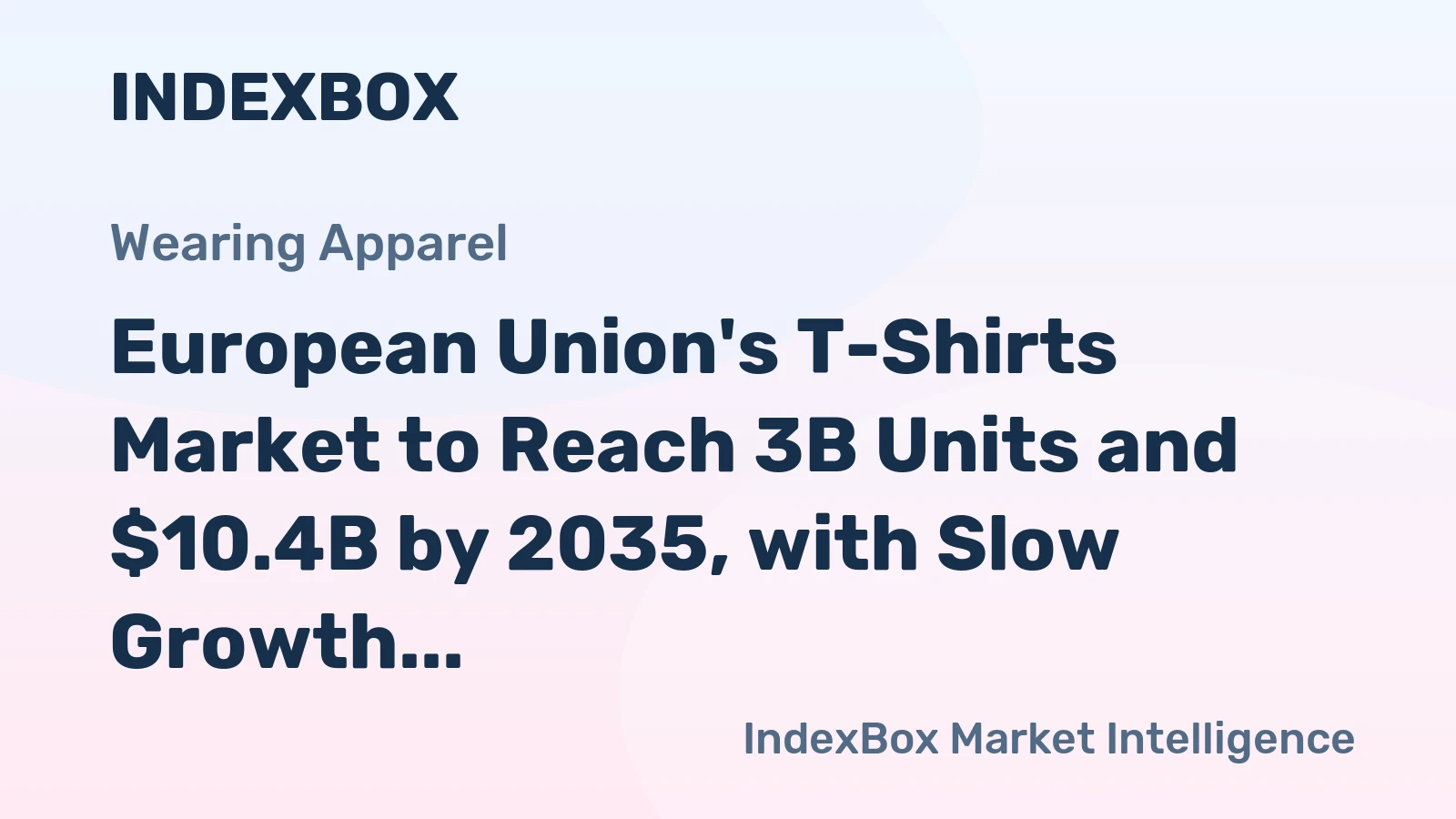 European Union's T-Shirts Market to Reach 3B Units and $10.4B by 2035, with Slow Growth Expected