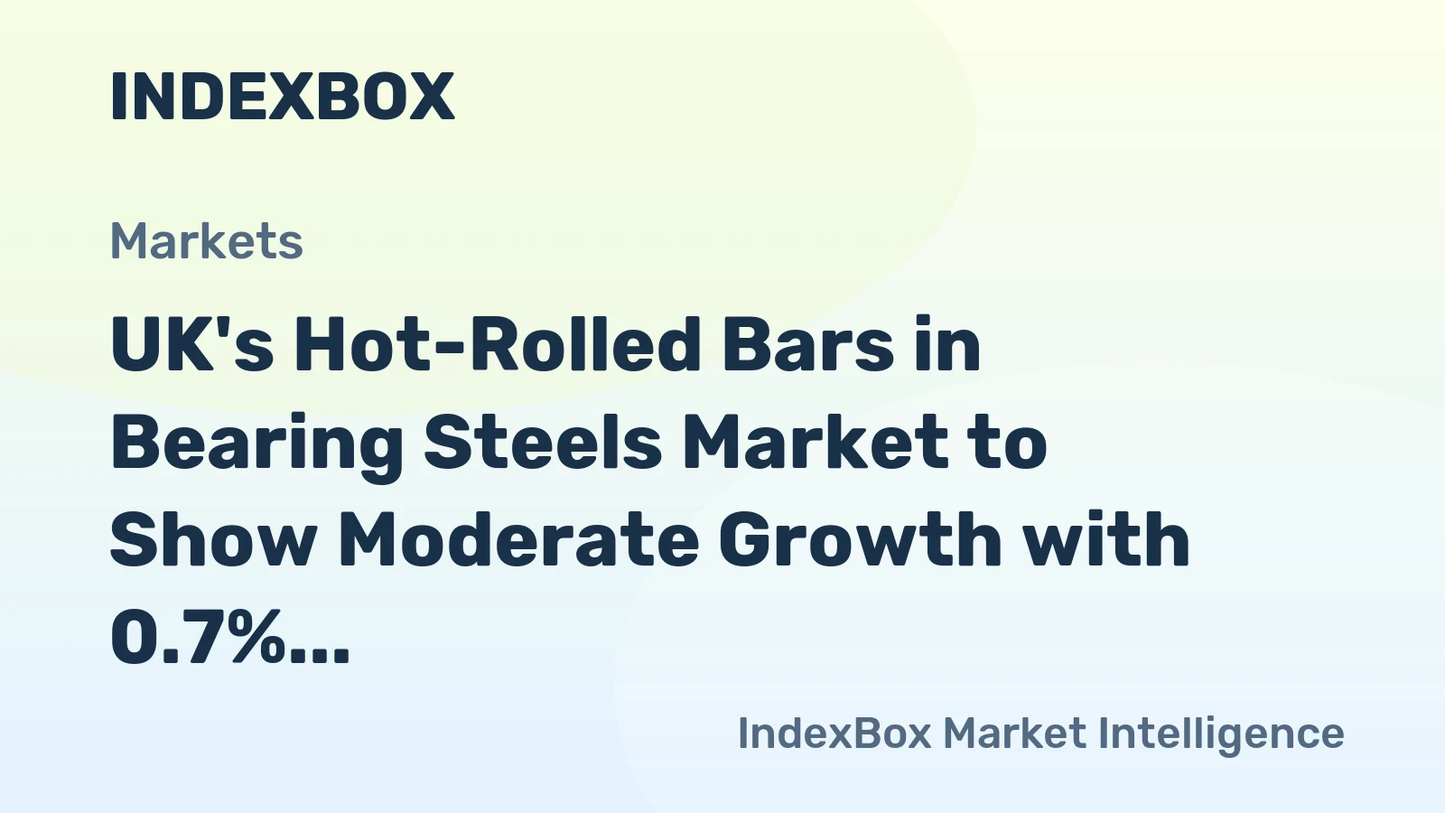 UK's Hot-Rolled Bars in Bearing Steels Market to Show Moderate Growth with 0.7% CAGR