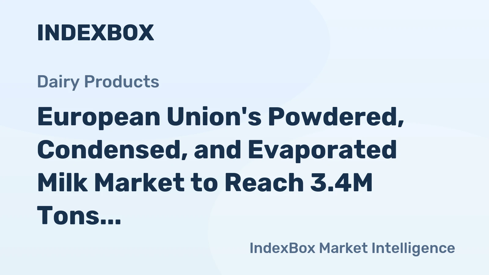 European Union's Powdered, Condensed, and Evaporated Milk Market to Reach 3.4M Tons and $9.5B by 2035