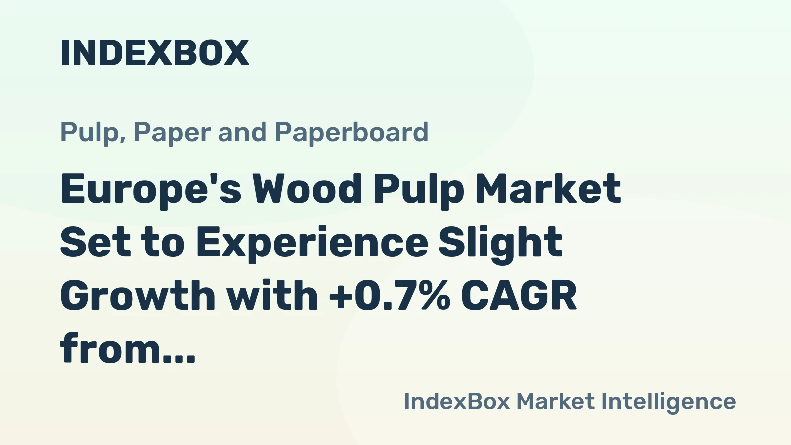 Europe's Wood Pulp Market Set to Experience Slight Growth with +0.7% CAGR from 2024 to 2035