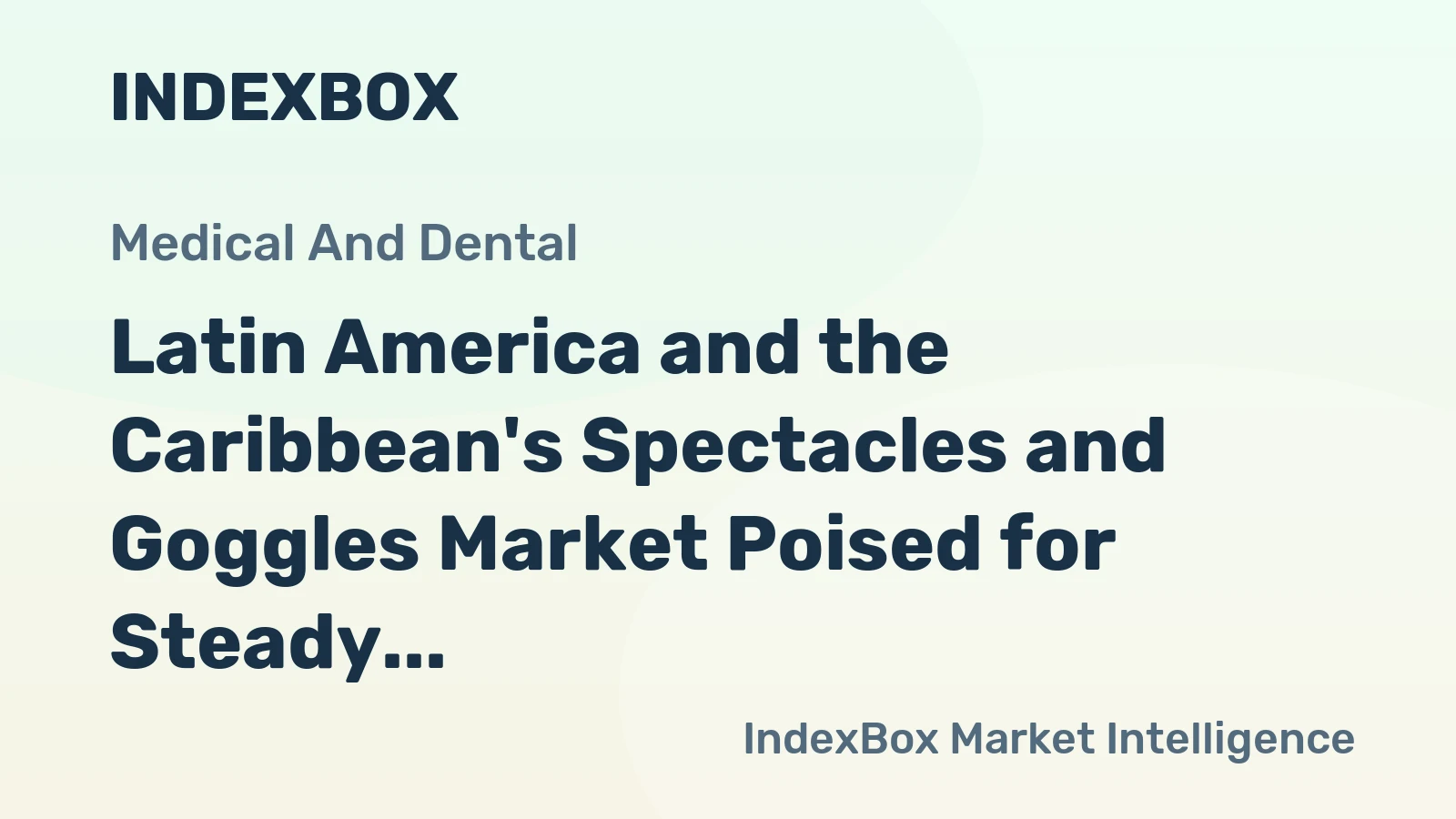 Latin America and the Caribbean's Spectacles and Goggles Market Poised for Steady Growth with a 2.4% Volume CAGR