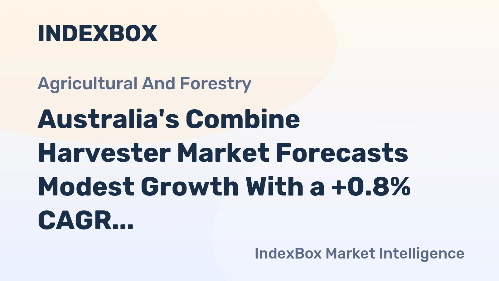 Australia's Combine Harvester Market Forecasts Modest Growth With a +0.8% CAGR in Value Through 2035