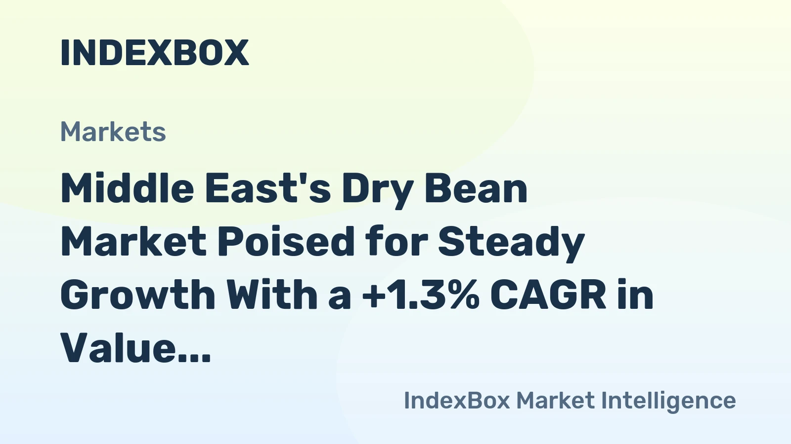 Middle East's Dry Bean Market Poised for Steady Growth With a +1.3% CAGR in Value